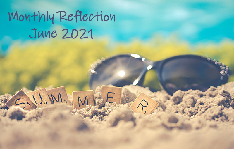 June 2021 Reflections – Write From Karen